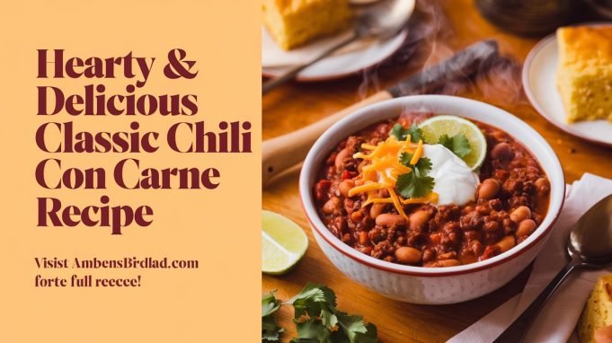 Classic Chili Con Carne Recipe: Hearty & Delicious
