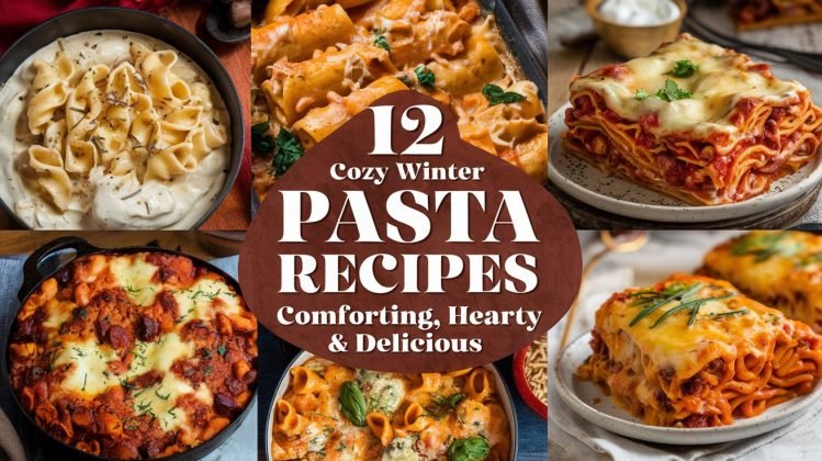 12 Cozy Winter Pasta Recipes for Cold Days